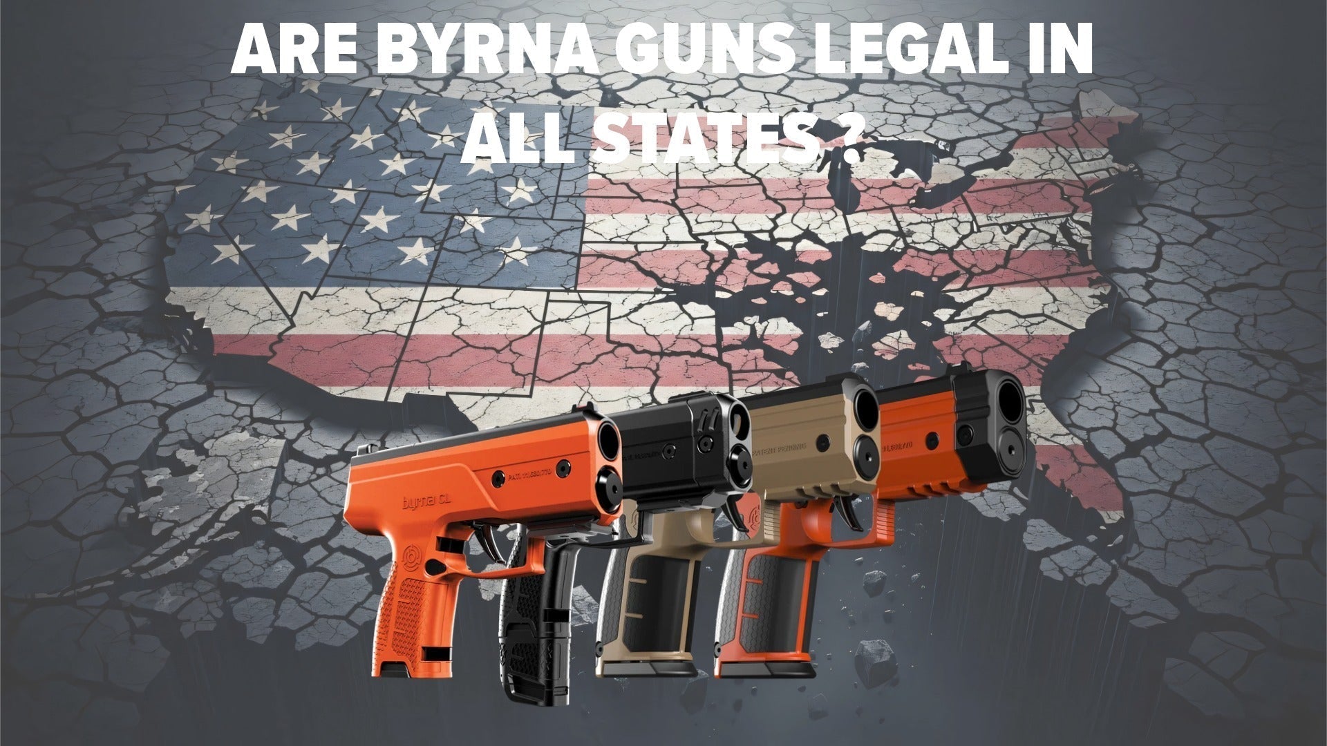 Are Byrna Guns Legal? U.S. Laws, Restrictions & Ownership Guide